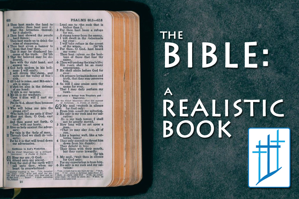 The Bible: a Realistic Book - The Bible Church of the Lakes
